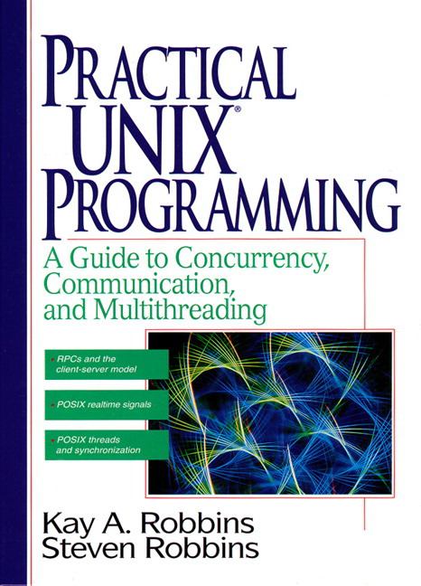 Practical UNIX Programming A Guide to Concurrency, Communication and Multithreading ISBN ...