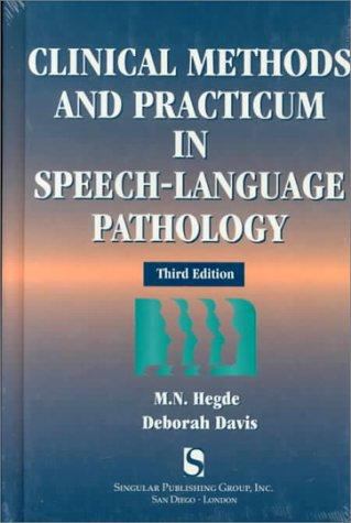Clinical Methods and Practicum in Speech-Language Pathology Edition:3rd ...